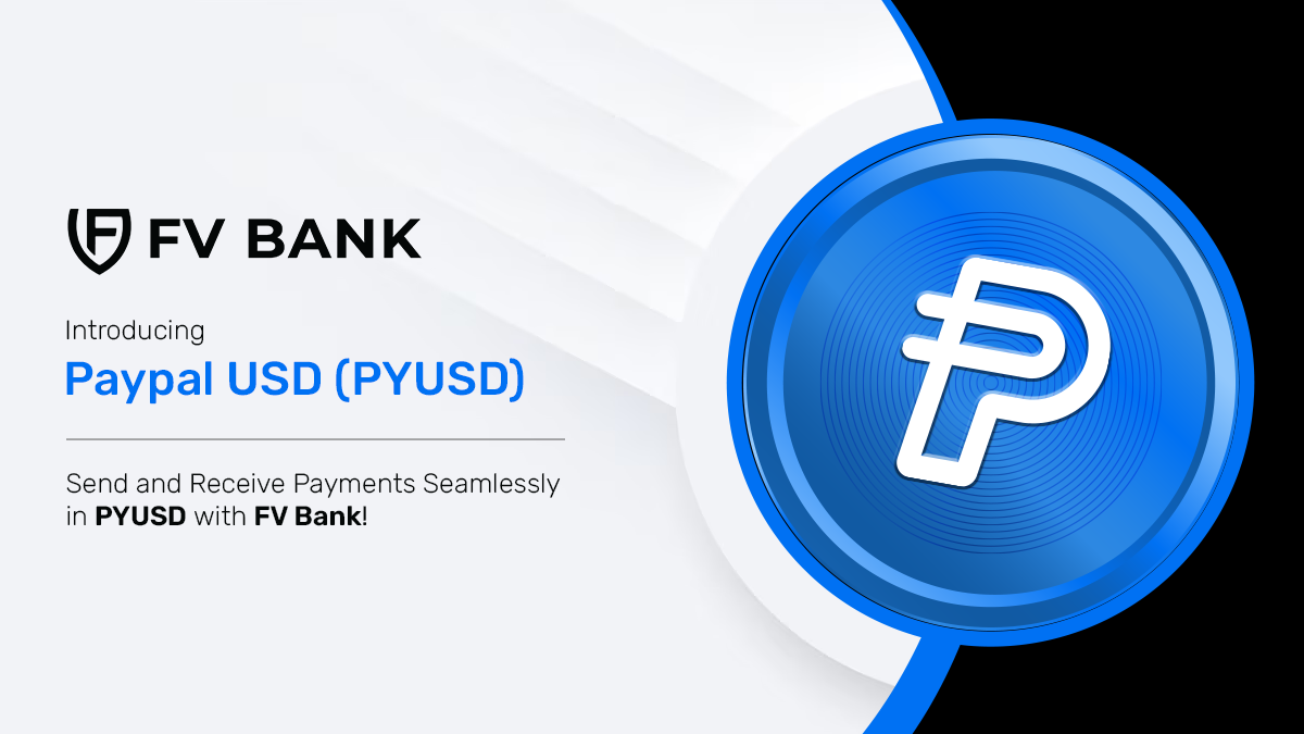 FV Bank Expands Stablecoin Capabilities with PayPal’s PYUSD Integration - Blog